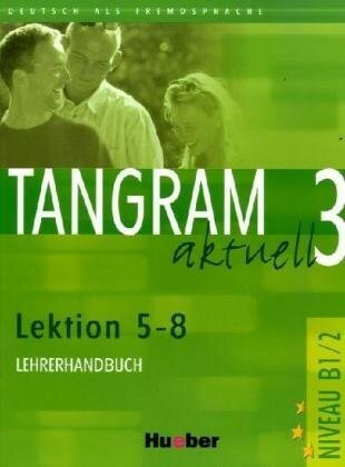 Tangram aktuell 3 Lek. 5-8 Lehrerhandbuch