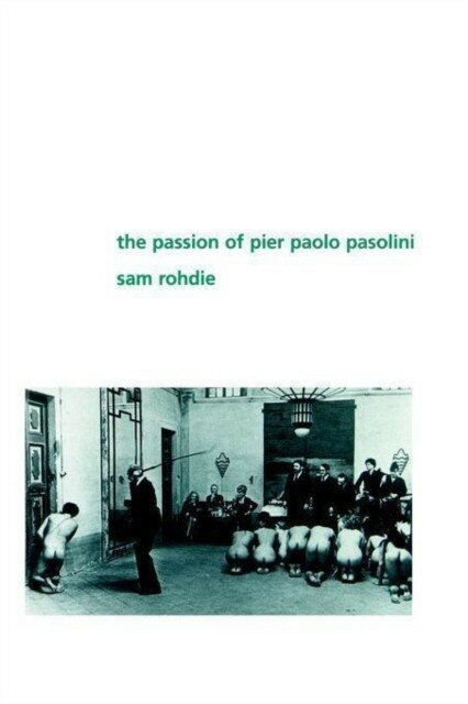 Rohdie, Sam (Author) "The Passion of Pier Paolo Pasolini ( Perspectives )"
