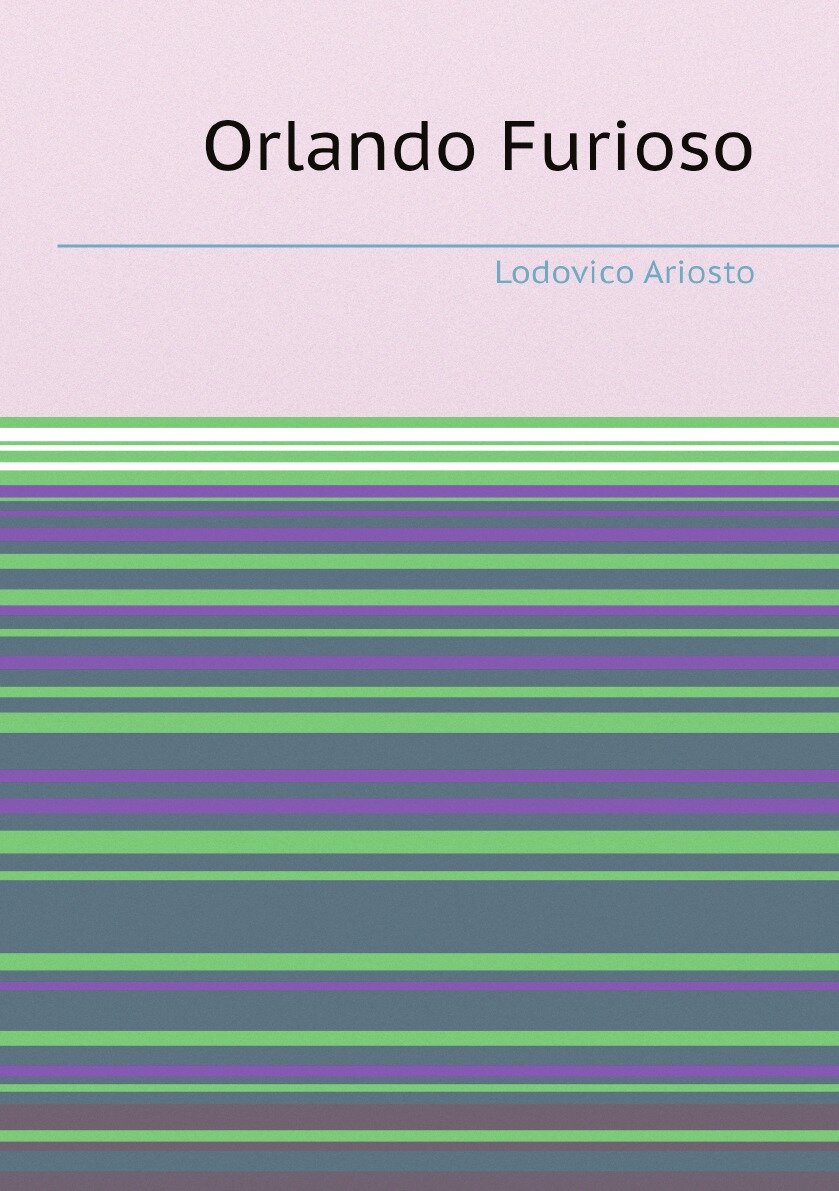 Orlando Furioso Di Lodovico Ariosto: Ed. Ad Uso Della Gioventù (Italian Edition)