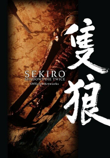 Fromsoftware Inc "Sekiro: Shadows Die Twice Official Artworks"