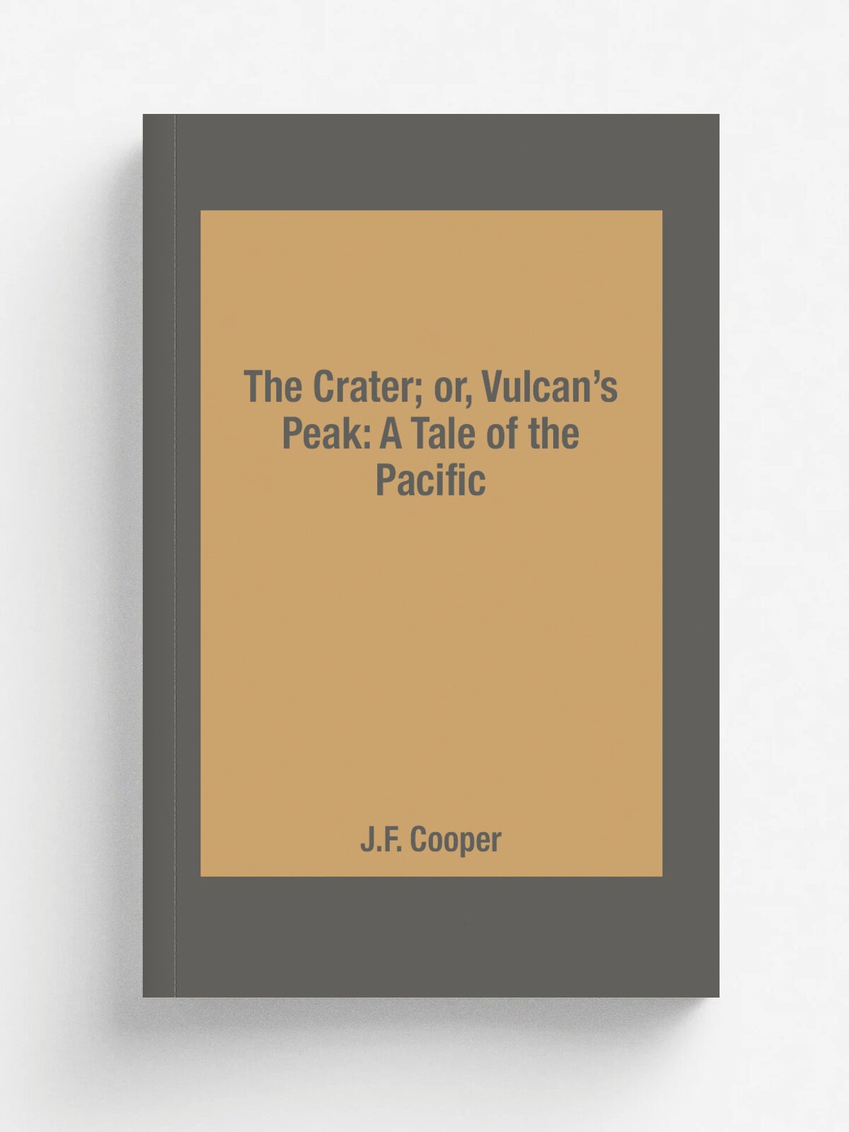 The Crater; or, Vulcan.s Peak: A Tale of the Pacific