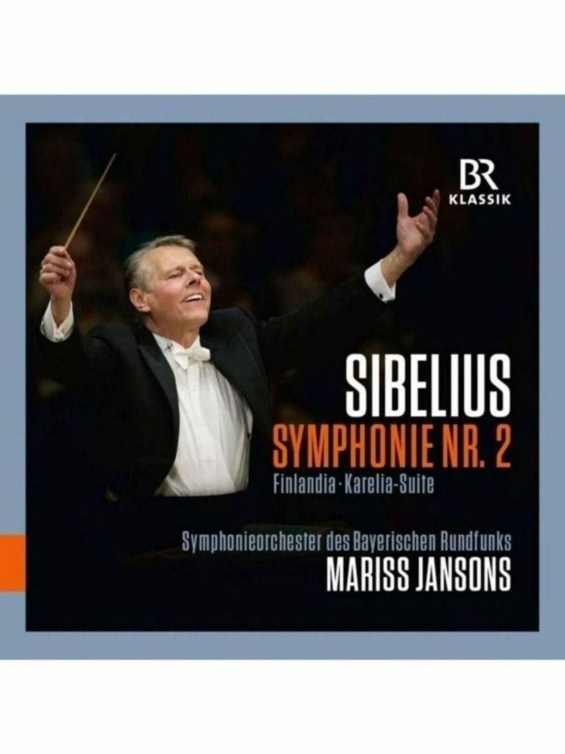 Музыка CD Sibelius, Symphonieorchester Des Bayerischen Rundfunks, Mariss Jansons - Symphonie Nr 2 Finlandia Karelia-Suite CD, Album Новый,