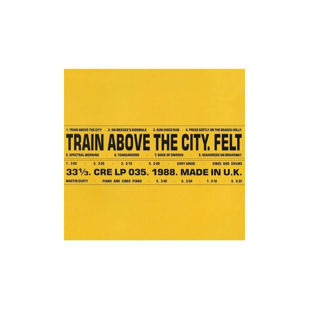 Виниловая пластинка Felt: Train Above The City (1 LP)