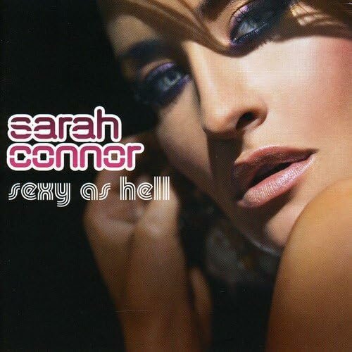 Sarah Connor. Sexy As Hell (RU, 2008, заводской диск) CD