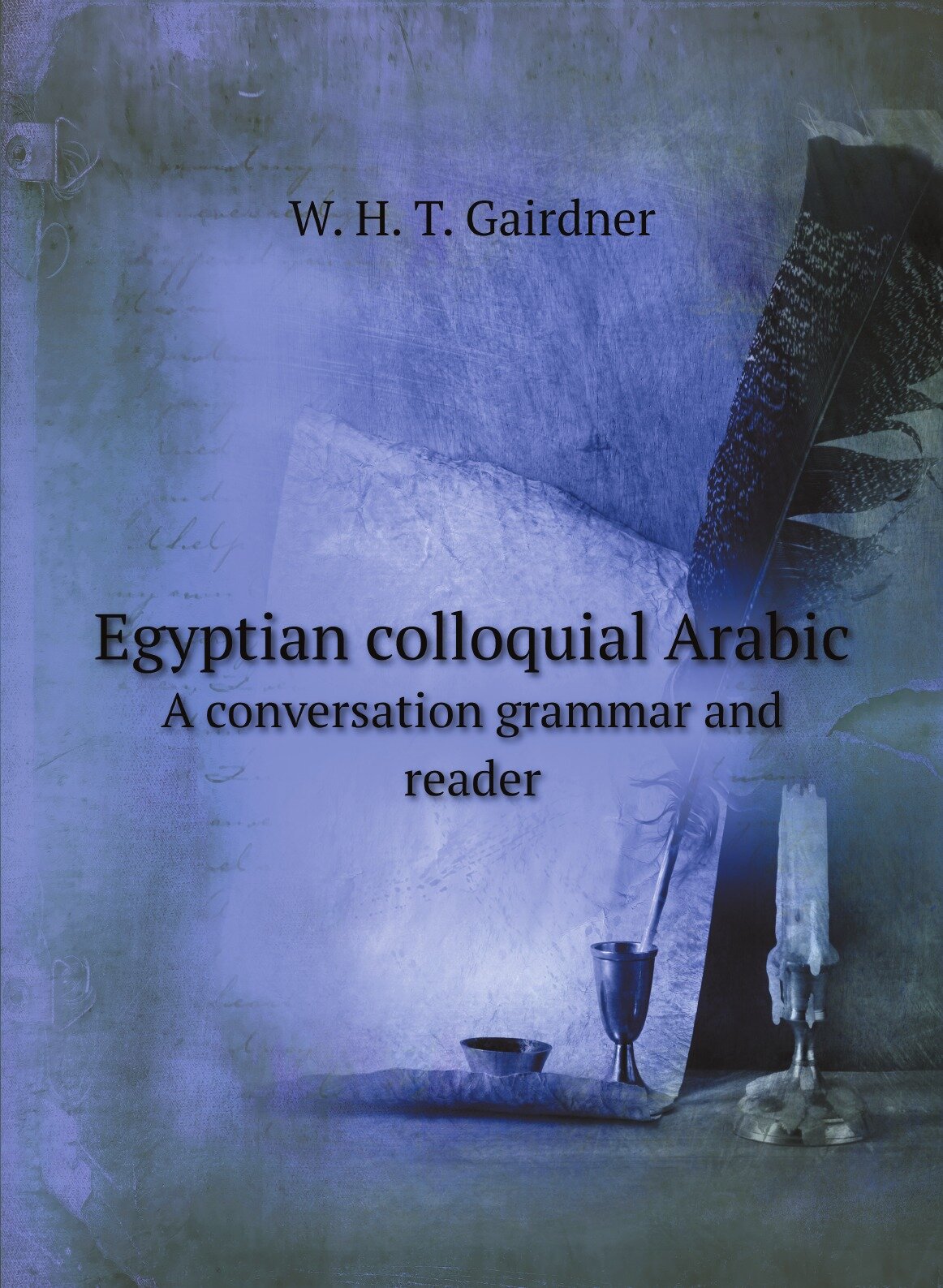 Egyptian colloquial Arabic. A conversation grammar and reader