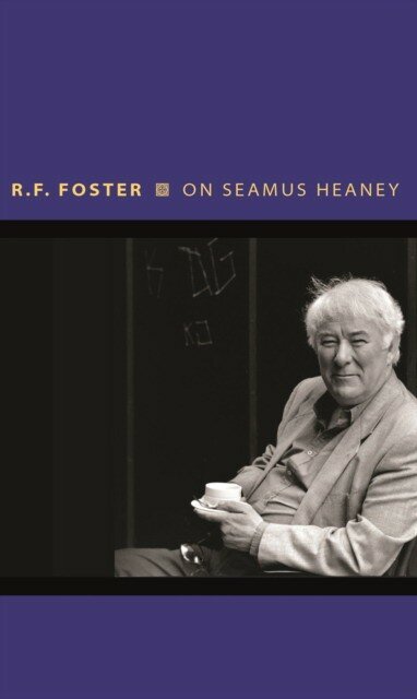 Foster Roy "On Seamus Heaney"