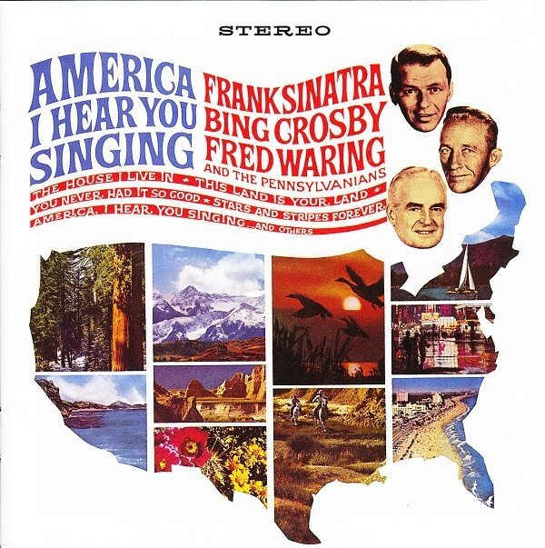 Frank Sinatra, Bing Crosby, Fred Waring And The Pennsylvanians - America I Hear You Singing. 1 CD