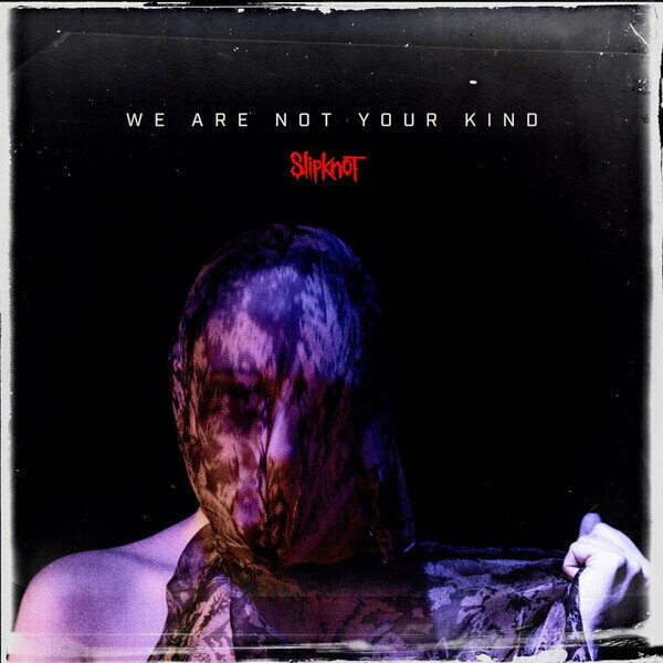 Виниловая пластинка Slipknot "We Are Not Your Kind" Lp