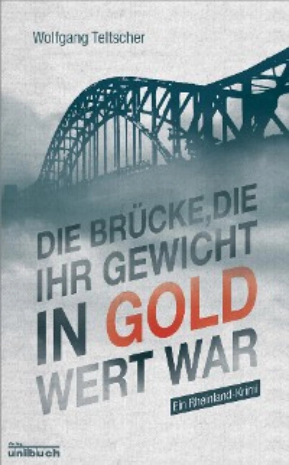 Die Brücke, die ihr Gewicht in Gold wert war [Цифровая книга]