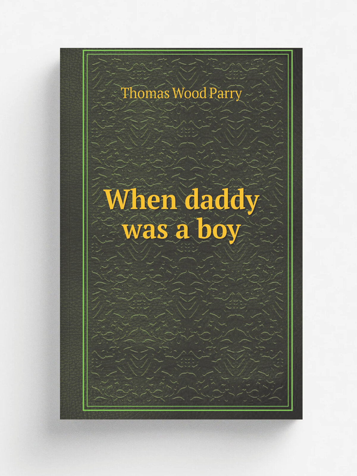 When daddy was a boy