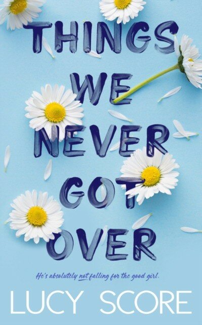 Lucy Score, Score "Things we never got over"