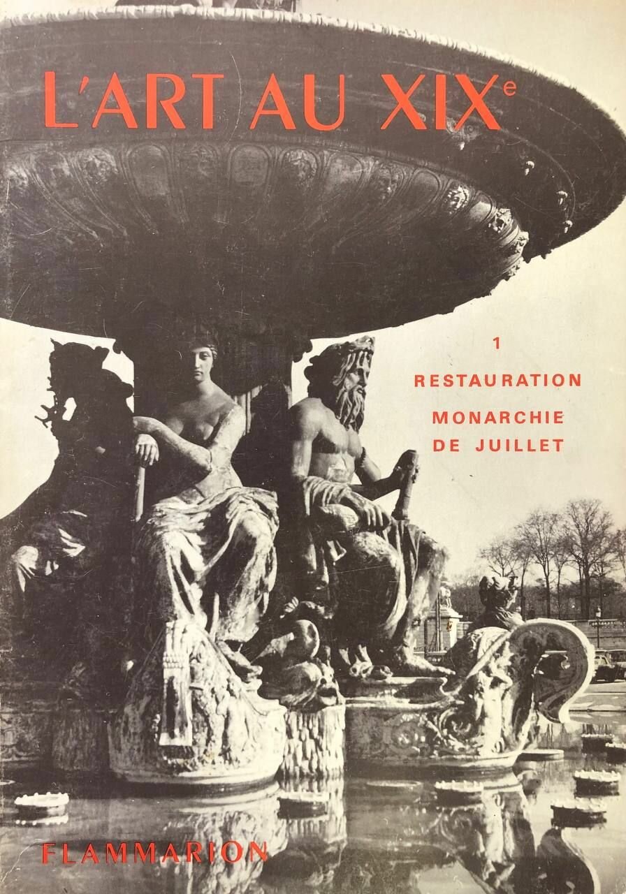 L'Art Au XIX-e Siecle I. La Restauration Et La Monarchie De Juillet 1974 г.