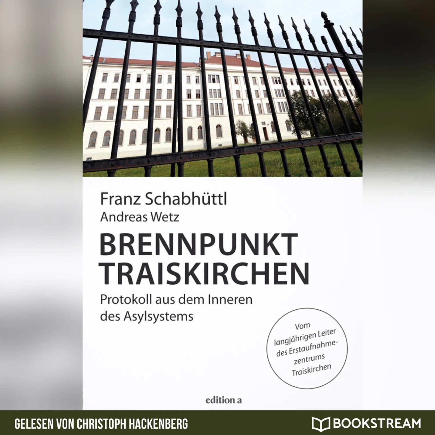 Brennpunkt Traiskirchen - Protokoll aus dem Inneren des Asylsystems (Ungekürzt) [Аудиокнига]