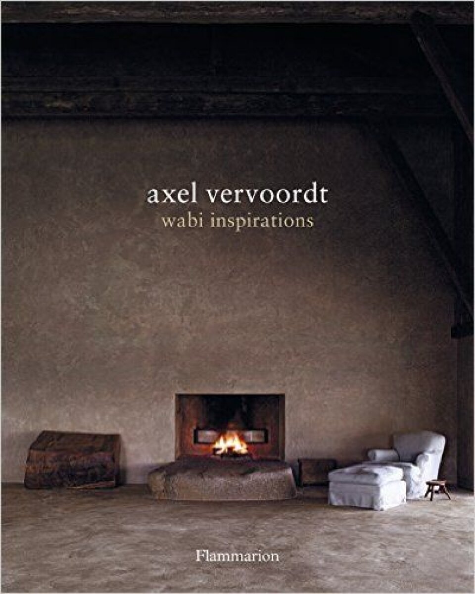 Axel Vervoordt: Wabi Inspirations (Аксель Вервурдт: вдохновение)