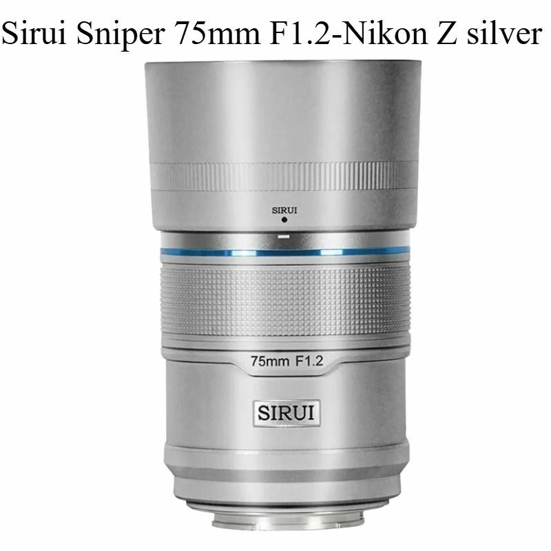 Объектив Sirui Sniper 75mm F1.2 Nikon Z silver AF APS-C / Autofocus Lens серебристый