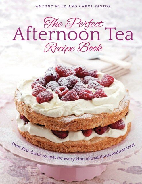Wild, Antony Pastor, Carol "Perfect afternoon tea recipe book"