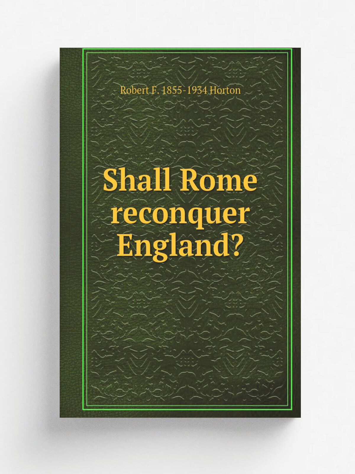 Shall Rome reconquer England?