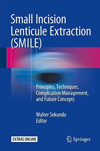 Walter Sekundo "Small Incision Lenticule Extraction"