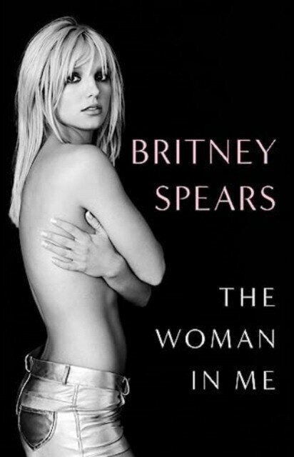 Spears Britney "The Woman in Me"