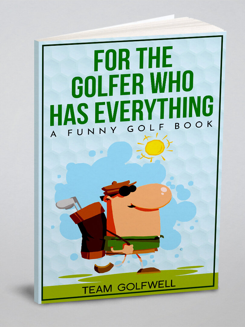 For the Golfer Who Has Everything. A Funny Golf Book