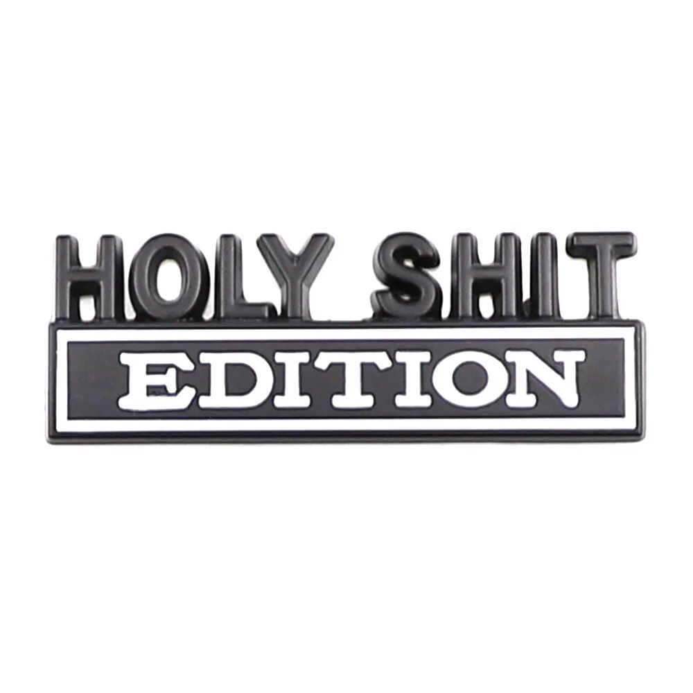 3D значок Holy Shit EDITION, наклейки на заднюю сторону автомобиля, аксессуары, подходят для всех моделей, украшения, автомобильные аксессуары, наклейки