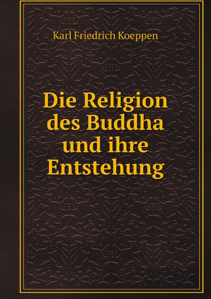 Die Religion des Buddha und ihre Entstehung
