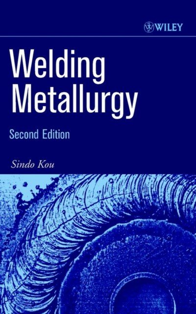 Sindo Kou "Welding Metallurgy"