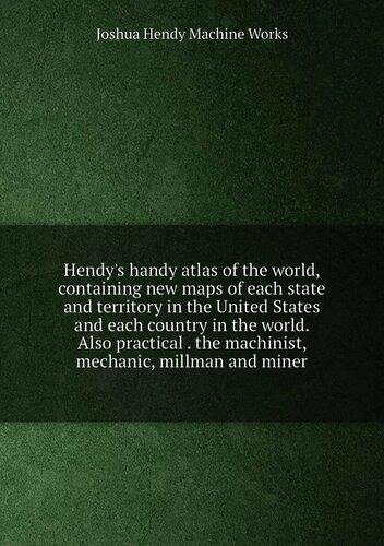Hendy's handy atlas of the world, containing new maps of each state and ...