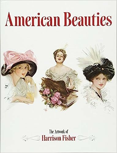 Fisher Harrison "American Beauties: The Artwork of Harrison Fisher // Американские красавицы: работа Харрисона Фишера [Альбом]"