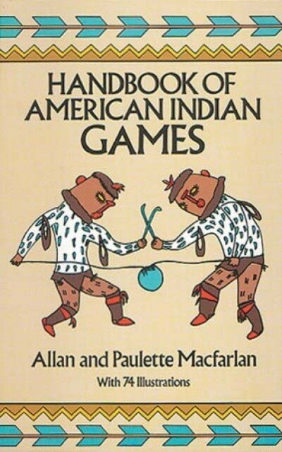 Macfarlan Allan "Handbook of American Indian Games"