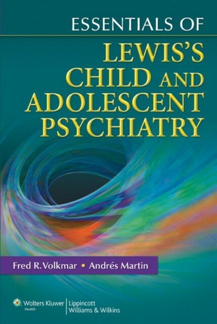 Volkmar "Lewis' Essentials of Child Psychiatry"