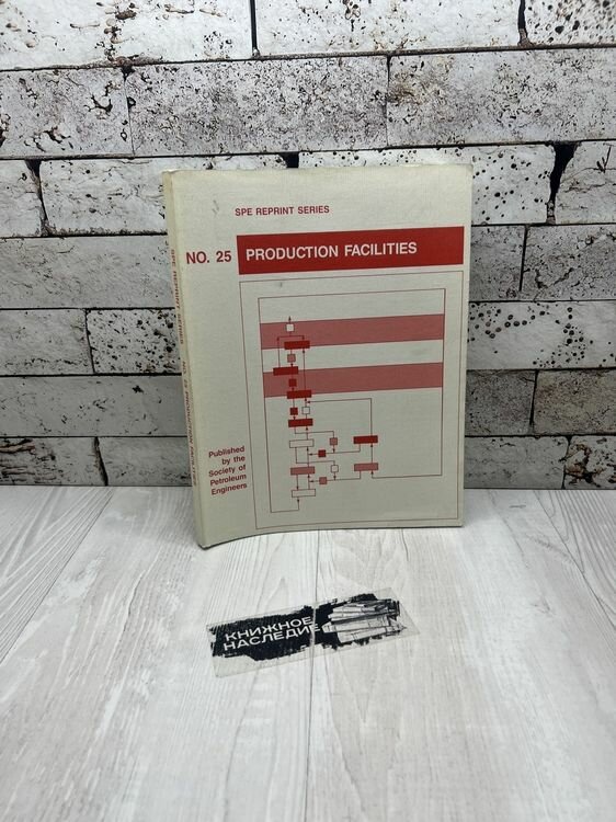 Production Facilities, No 25. Society of Petroleum Engineers 1989