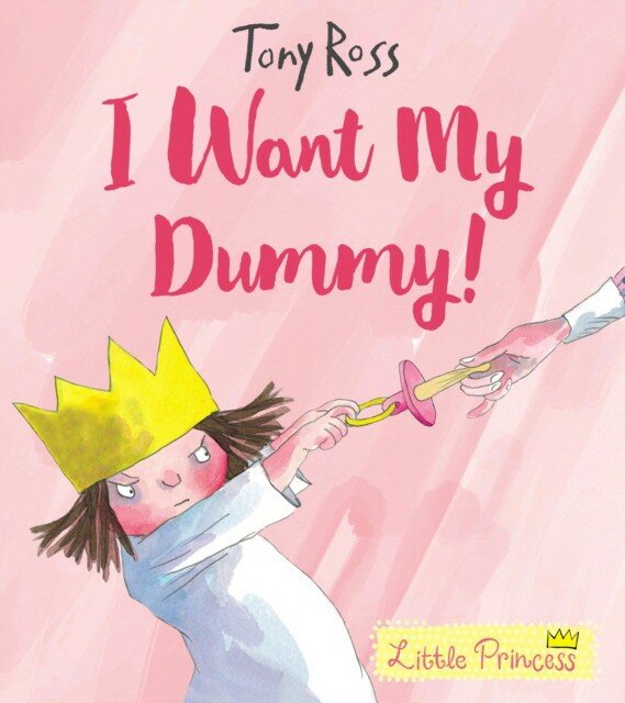 Tony Ross "I Want My Dummy!"