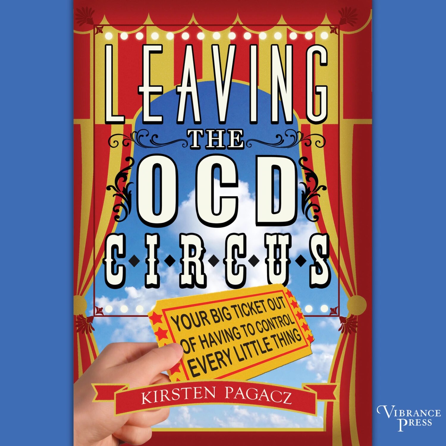 Leaving the OCD Circus - Your Big Ticket Out of Having to Control Every Little Thing (Unabridged) [Аудиокнига]