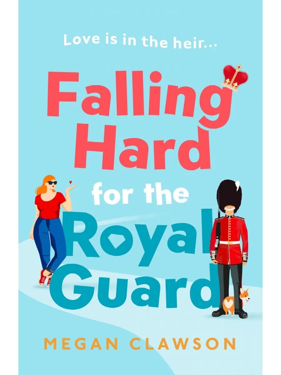 Falling Hard for the Royal Guard: Megan Clawson