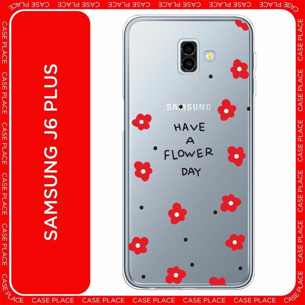 Чехол на Samsung Galaxy J6 + / Самсунг Галакси J6 Плюс 2018 с принтом "Have a flower day 2", прозрачный