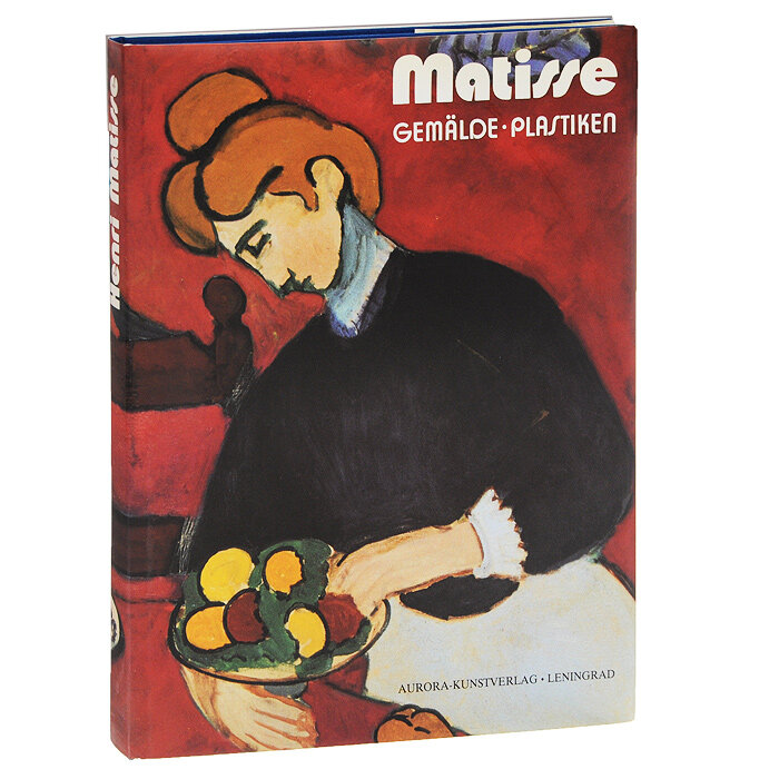 Henri Matisse: Gemalde und Plastiken in den Museen der Sowjetunion / Анри Матисс: Живопись и скульптура в музеях Советского Союза