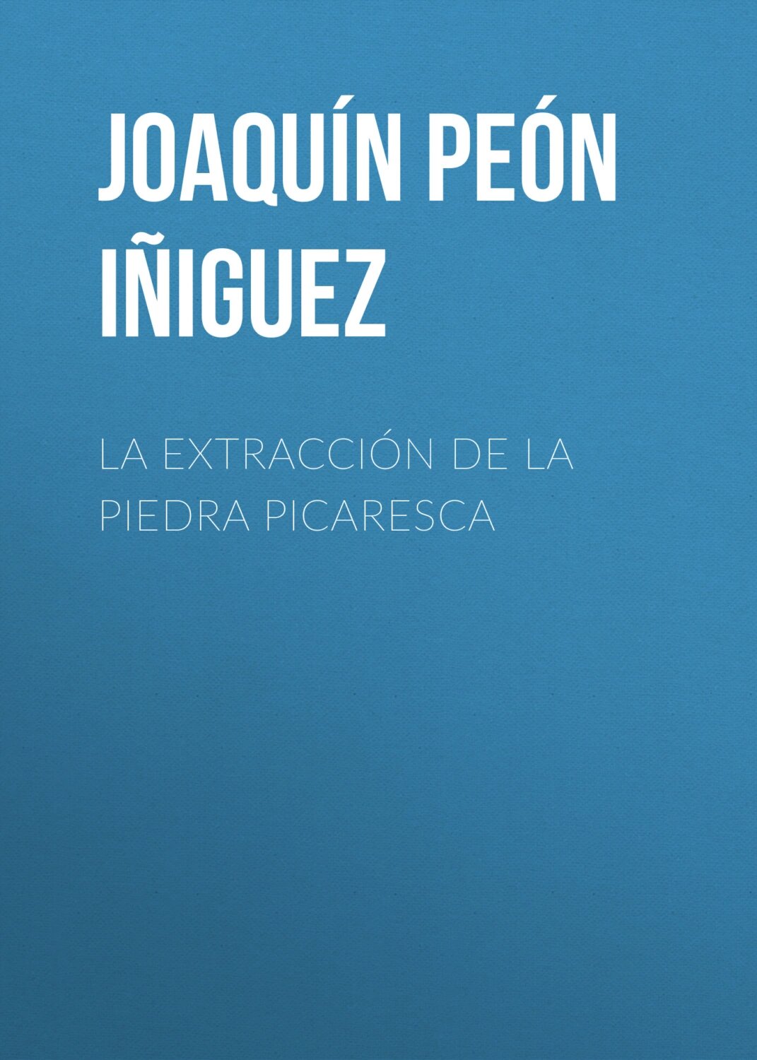 La extracción de la piedra picaresca [Цифровая книга]