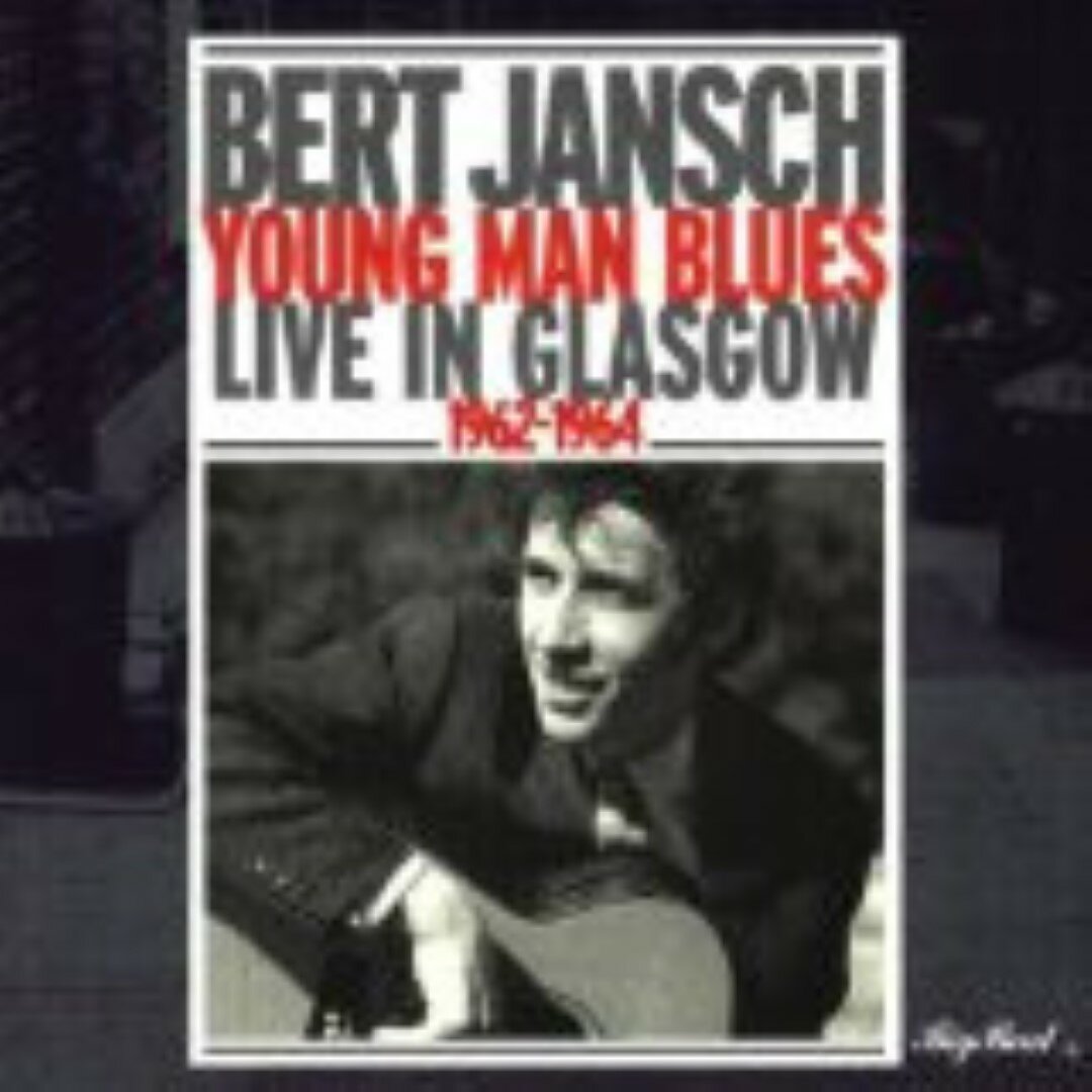 BERT JANSCH Young Man Blues: Live In Glasgow