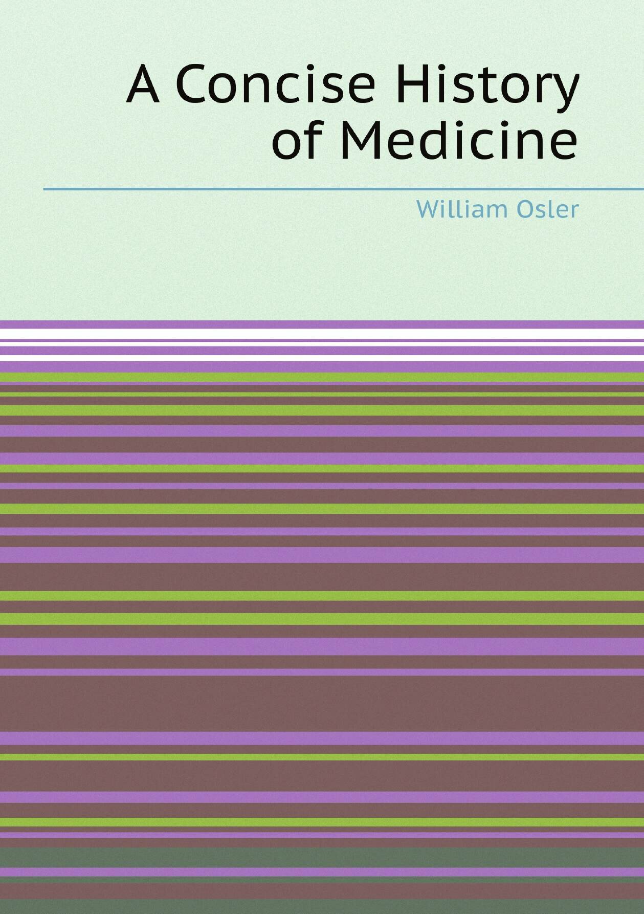 A Concise History of Medicine