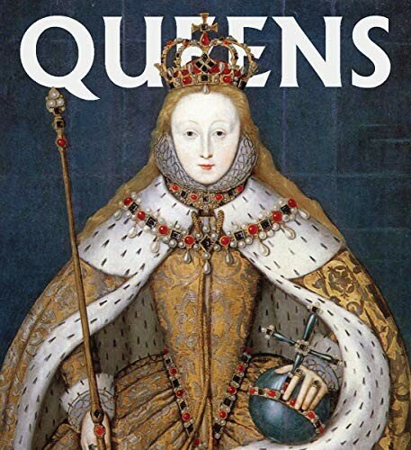 Editors of Abbeville Press "Queens: Women Who Ruled, from Ancient Egypt to Buckingham Palace"