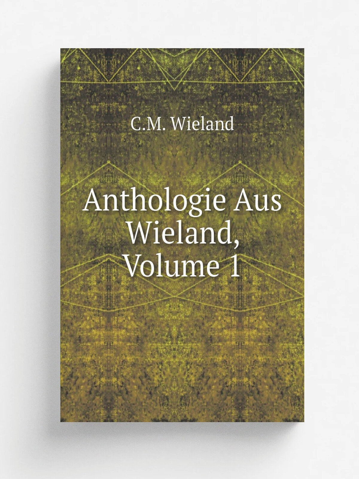 Anthologie Aus Wieland, Volume 1 | C.M. Wieland | Репринт
