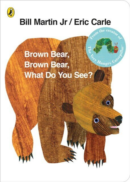 Carle Eric "Brown Bear, Brown Bear, What Do You See"