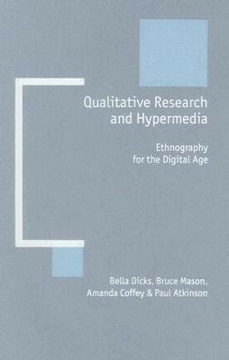Dicks B et al "Qualitative Research and Hypermedia"