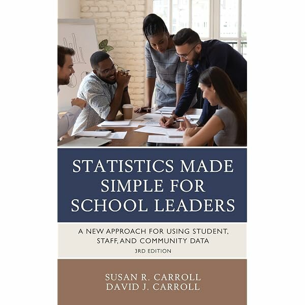 Statistics Made Simple for School Leaders: A New Approach for Using Student, Staff, and Community Data, 3rd Edition，Reprinted paperback book