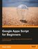 Google Apps Script for Beginners