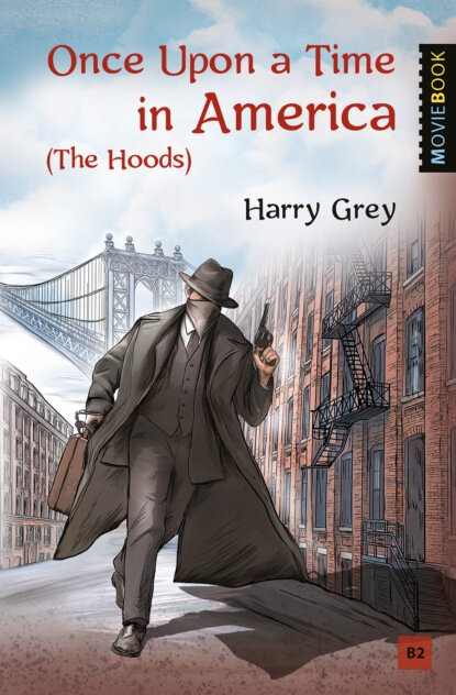 Once Upon a Time in America (The Hoods) / Однажды в Америке (Бандиты) [Цифровая книга]