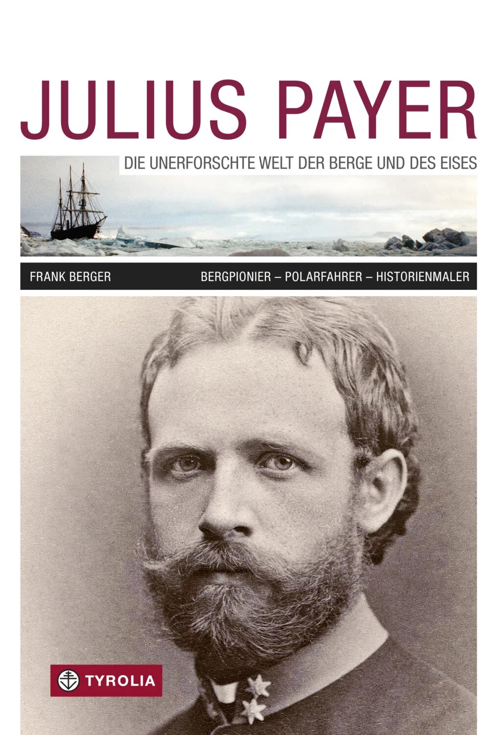 Julius Payer. Die unerforschte Welt der Berge und des Eises [Цифровая книга]