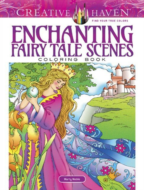Noble Marty "Creative Haven Enchanting Fairy Tale Scenes Coloring Book"