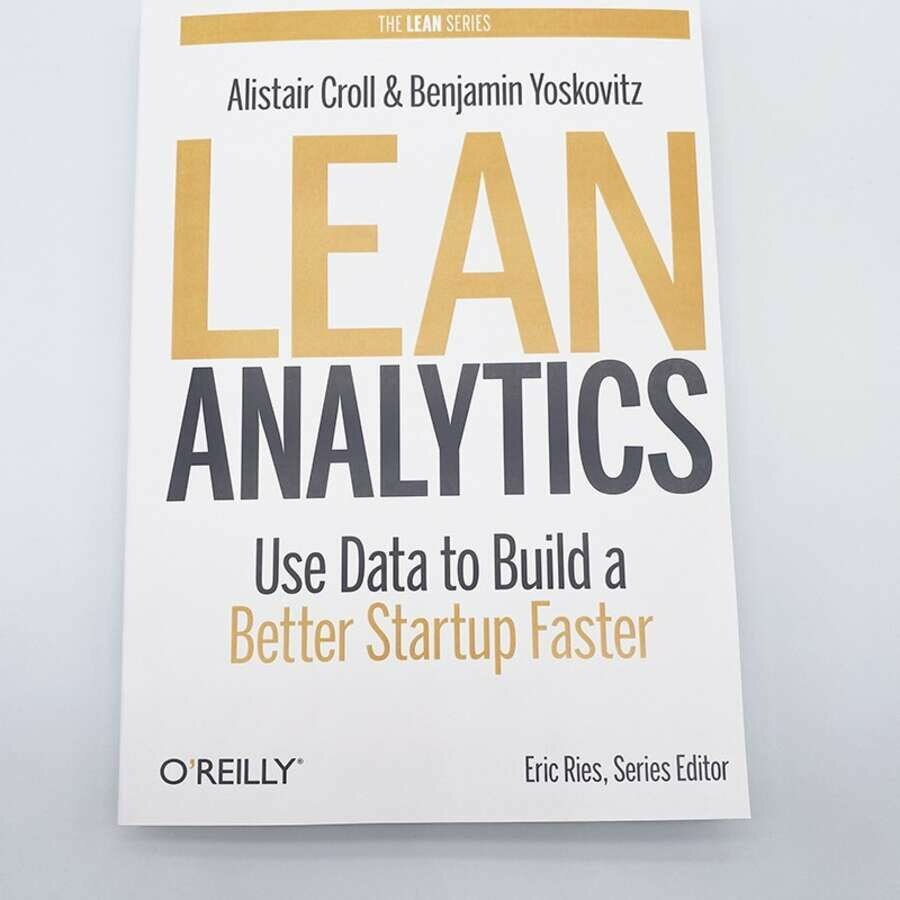 Lean Analytics: Use Data to Build a Better Startup Faster /бумажная книга